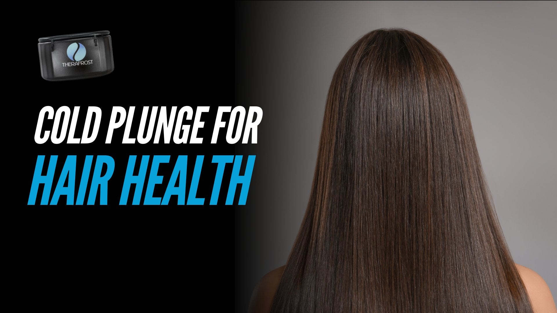 The Impact of Cold Plunge Therapy on Hair Health – Therafrost